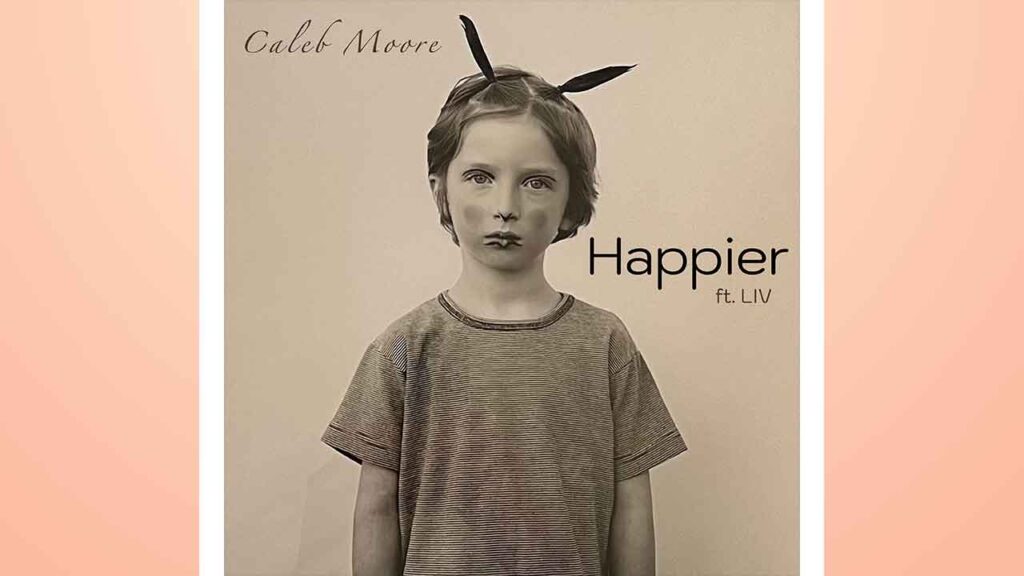 Caleb Moore - Happier