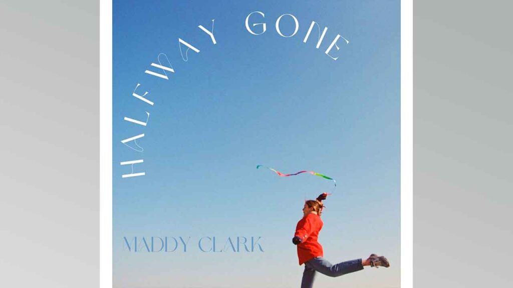 Maddy Clark - Halfway Gone