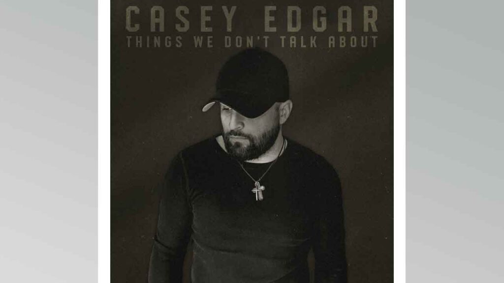 Casey Edgar - Things We Don't Talk About