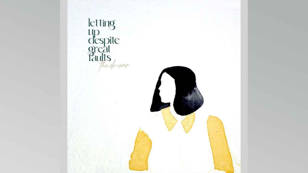 The Do-Over: la nueva apuesta musical de Letting Up Despite Great Faults