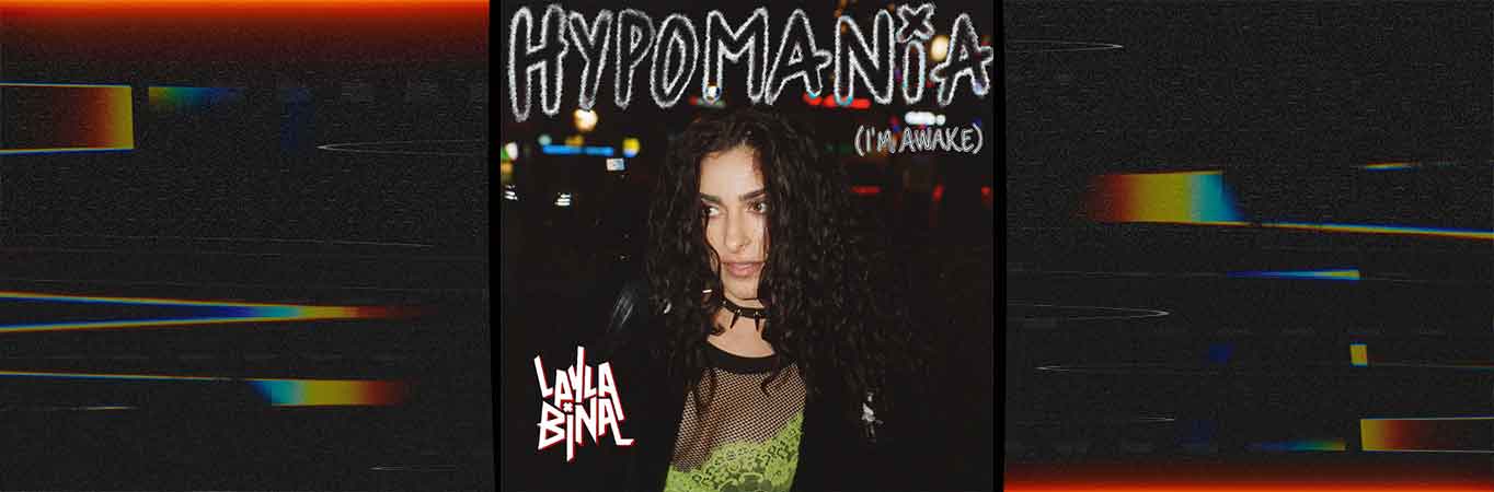Layla Bina promete hacerte vibrar con 'Hypomania (I'm Awake)'